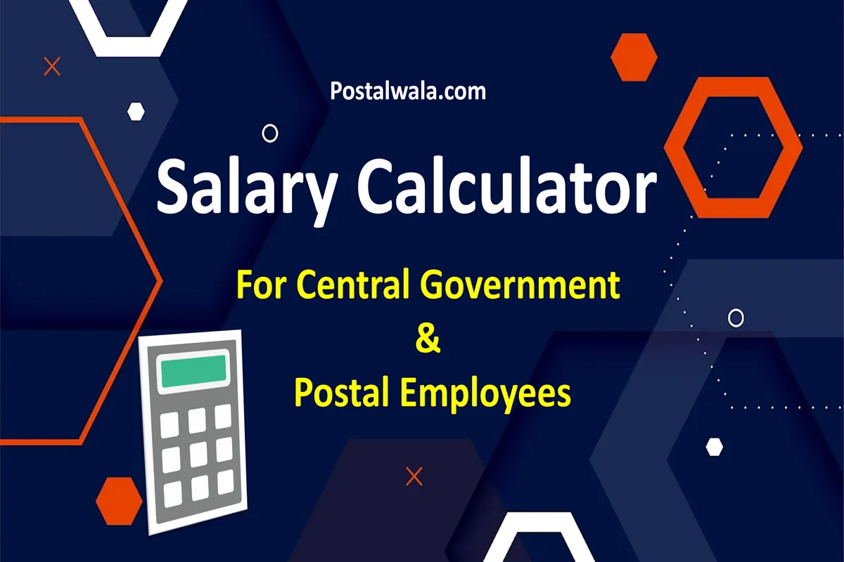 Salary Calculator for Central Government and Postal Employees - Postalwala